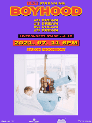 〈BOYHOOD #3 DREAM〉by LIVECONNECT STAGE vol.12 | NOL World (interpark global)