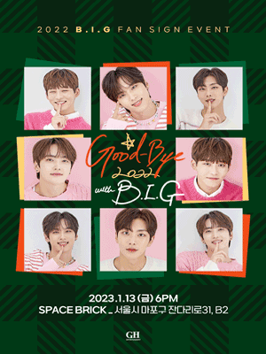 〈Good-bye 2022 with B.I.G〉 FAN SIGN EVENT | NOL World (interpark global)