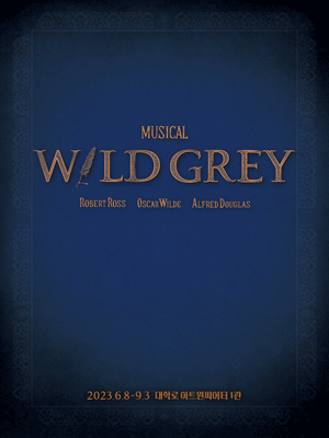 Musical 〈WILD GREY〉 | NOL World (interpark global)